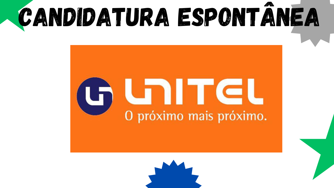 Candidatura Espontânea na Unitel: Como se Destacar e Conquistar uma Oportunidade na Líder das ...